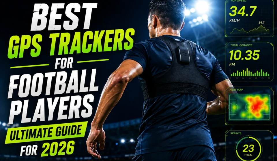 Best GPS Trackers For Football Players: Ultimate Guide For 2026